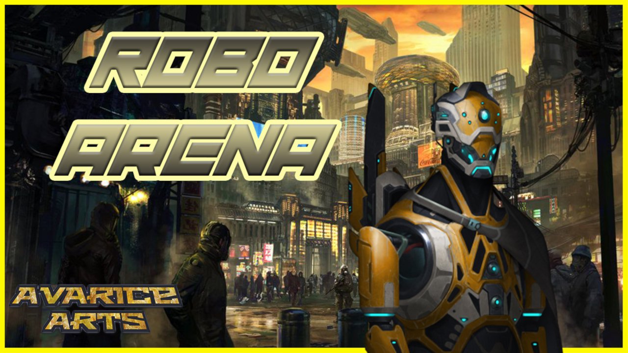 - Robo Arena | Avarice Arts - by MattKaustik - Core Games